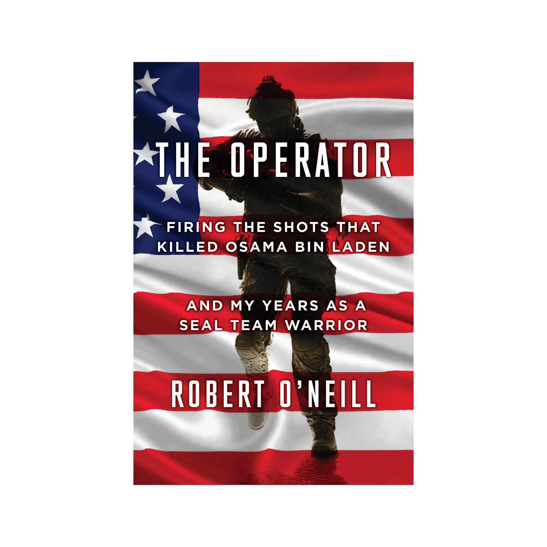 The Operator: Firing the Shots that Killed Osama bin Laden and My Year ...